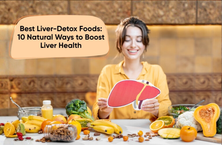 Best Liver-Detox Foods: 10 Natural Ways to Boost Liver Health