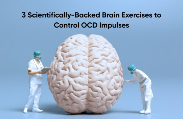 3 Scientifically-Backed Brain Exercises to Control OCD Impulses ...