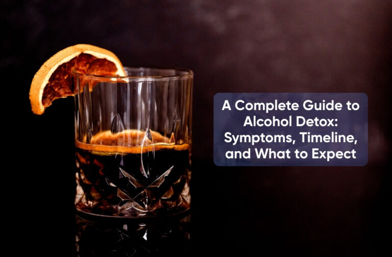 A Complete Guide to Alcohol Detox: Symptoms, Timeline and What to Expect